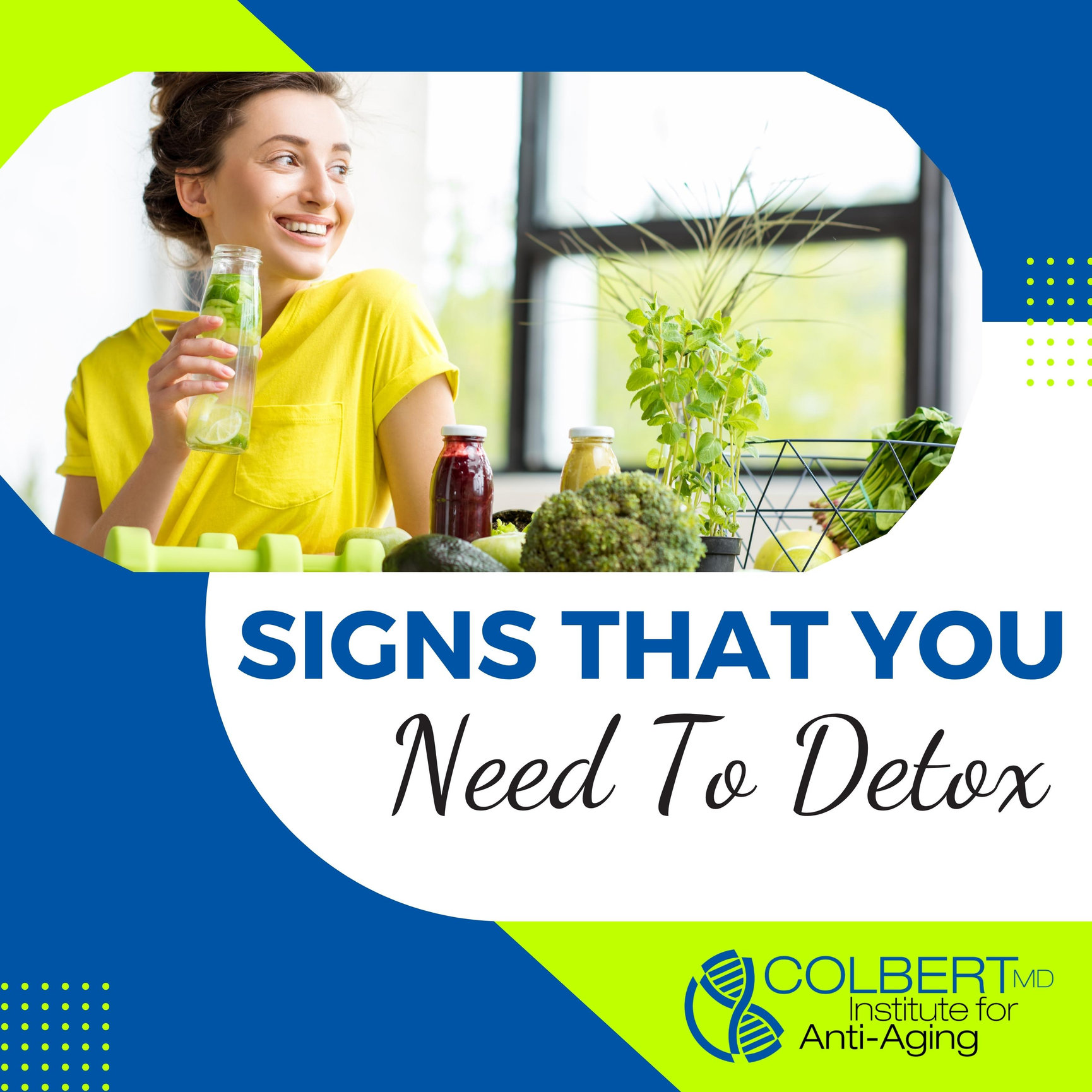 Signs That You Need To Detox Your Body - Colbert Institute of Anti Aging